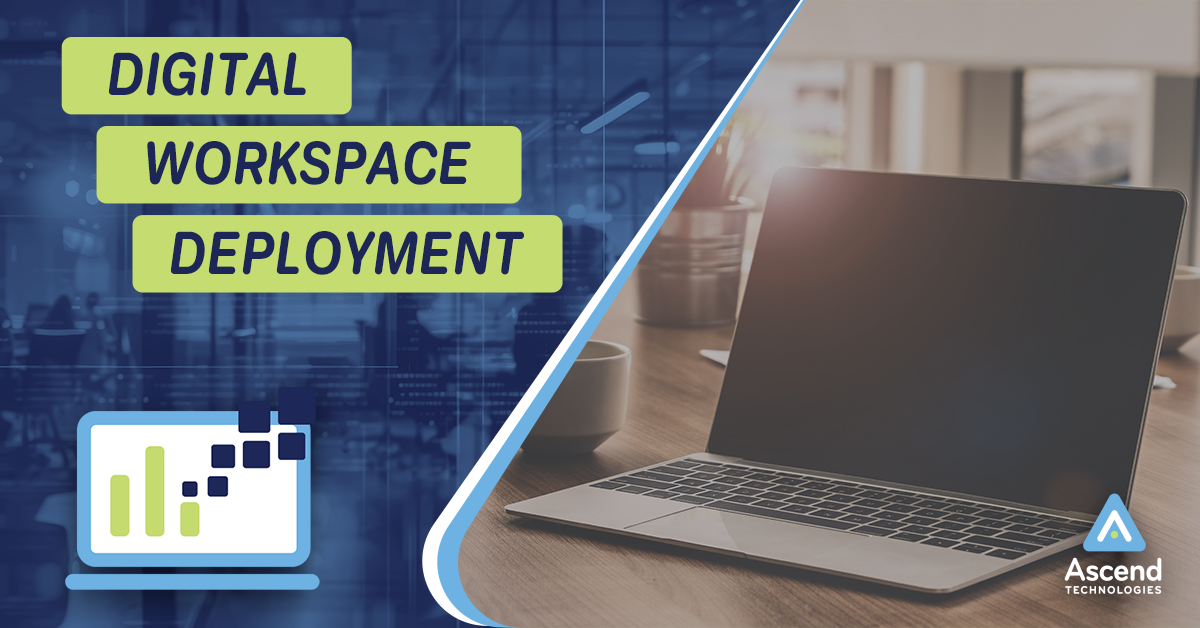 Digital Workspace Deployment by Ascend Technologies